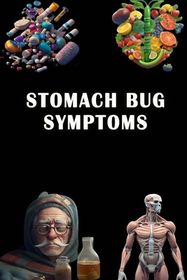 Stomach Bug Symptoms: Identify Stomach Bug Symptoms - Manage ...
