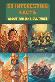 50 Interesting Facts About Ancient Cultures | Shop Today. Get it ...