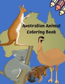 Australian Animal Coloring Book: Australian Animals Coloring Book For ...