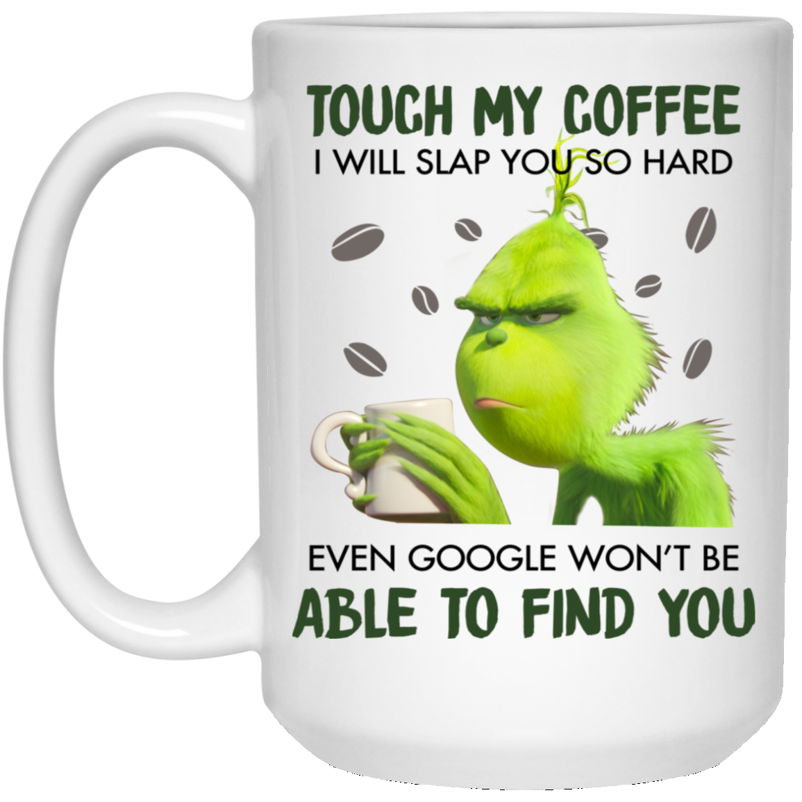 Touch My Coffee Grinch Birthday Christmas Gift Coffee Mug | Shop Today ...