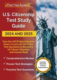 US Citizenship Test Study Guide 2024 and 2025: Pass the USCIS ...