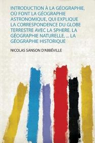 Introduction A La Geographie, Ou Font La Geographie Astronomique, Qui ...