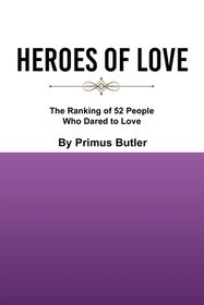 Heroes of Love: The Ranking of 52 People Who Dared to Love | Buy Online ...