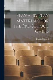 Play and Play Materials for the Pre-school Child | Shop Today. Get it ...