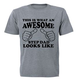Awesome Step Dad Looks Like - Adults - T-Shirt | Shop Today. Get it ...