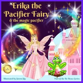 Erika the Pacifier Fairy & the Magic Pacifier: A giving up your ...