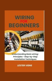 Wiring For Beginners: Understanding Basic wiring-Principles - Step-by ...