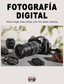 Fotograf a Digital: Historia, imagen, tomas, enfoque, zoom, foco, disparo, photoshop | Shop ...