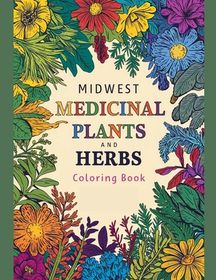 Midwest Medicinal Plants and Herbs Coloring Book: Adult Coloring Book ...