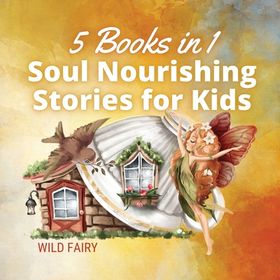 Soul Nourishing Stories for Kids: 5 Books in 1 | Shop Today. Get it ...