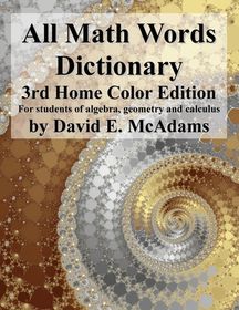 All Math Words Dictionary: For students of algebra, geometry and ...