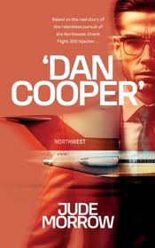 'Dan Cooper': Based on the Real Story of the Relentless Pursuit of the ...
