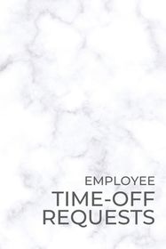Employee Time-Off Requests: Business Manager's Logbook for Days Off ...