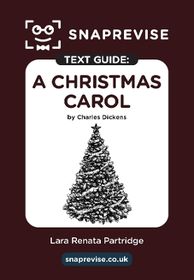 SnapRevise A Christmas Carol Text Guide: English Literature Revision ...
