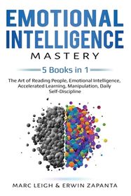 Emotional Intelligence Mastery: 5 Books in 1: The Art of Reading People ...