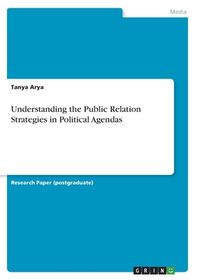 Understanding the Public Relation Strategies in Political Agendas ...