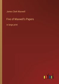 Five of Maxwell's Papers: in large print | Shop Today. Get it Tomorrow ...
