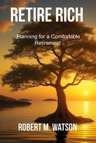 Retire Rich: Planning for a Comfortable Retirement | Shop Today. Get it ...