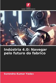 Ind stria 4.0: Navegar pelo futuro do fabrico | Shop Today. Get it Tomorrow! | takealot.com