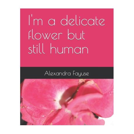 Im A Delicate Flower | Best Flower Site