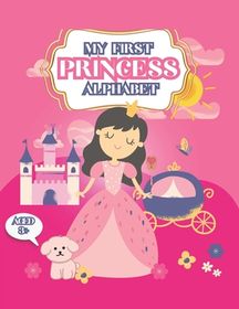 My First Princess Alphabet: Letter Tracing Alphabet With Beautiful ...