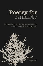Poetry for Anxiety: Stories of Anxiety Loneliness Depression Ocd and ...
