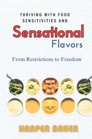 From Restrictions to Freedom: Thriving with Food Sensitivities and ...