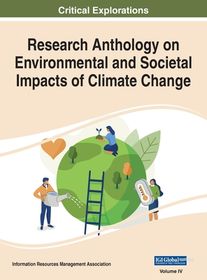Research Anthology on Environmental and Societal Impacts of Climate ...