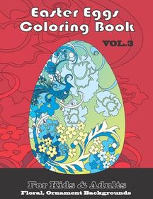 Easter Eggs Coloring -book vol. 3: Floral, Ornament backgrounds for ...