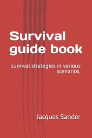 Survival guide book: survival strategies in various scenarios. | Shop ...