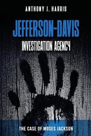 Jefferson-Davis Investigation Agency: The Case of Moses Jackson | Shop ...