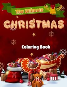 The Ultimate Christmas Coloring Book: 50 Beautiful Christmas ...