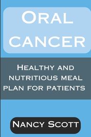 Oral Cancer: Healthy and Nutritious Meal Plan for Patients | Shop Today ...