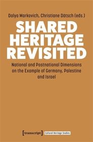 Shared Heritage Revisited: National and Postnational Dimensions on the ...
