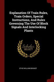 Explanation Of Train Rules, Train Orders, Special Instructions, And ...