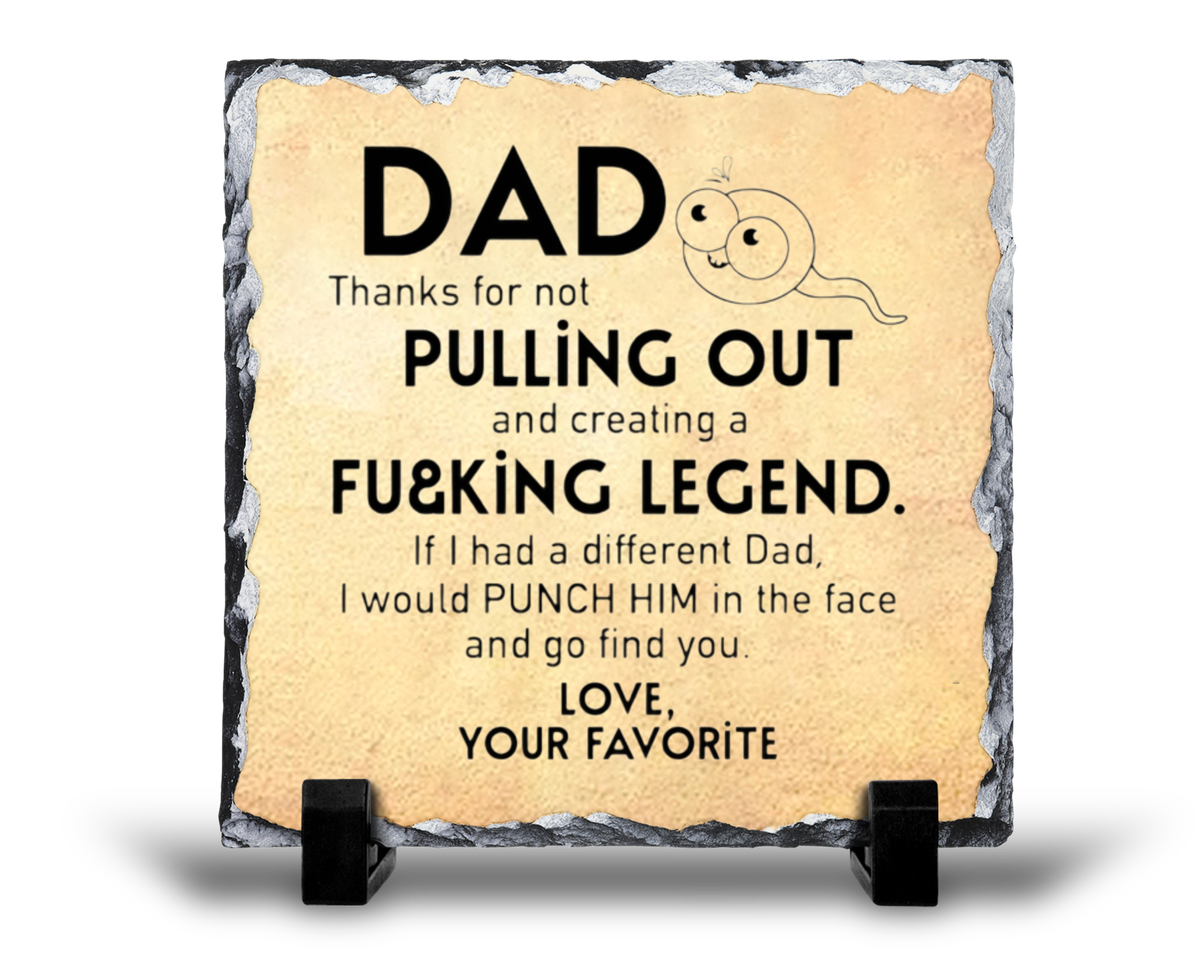 Dad Thanks For Not Pulling Out Father's Day v1 Gift Rock Slate | Shop ...