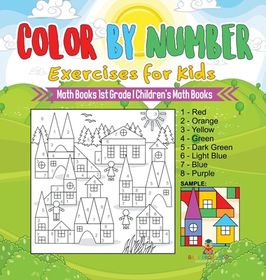 Color by Number Exercises for Kids - Math Books 1st Grade Children's ...
