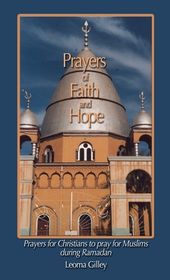 Prayers of Faith and Hope: Prayers for Christians to pray for Muslims ...
