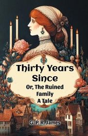 Thirty Years Since Or, The Ruined Family A Tale | Shop Today. Get it ...