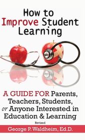 How to Improve Student Learning: A Guide for Parents, Teachers ...