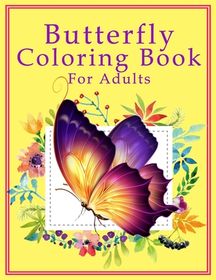 Butterfly Coloring Book For Adults: Large Print An Easy Adult Coloring ...
