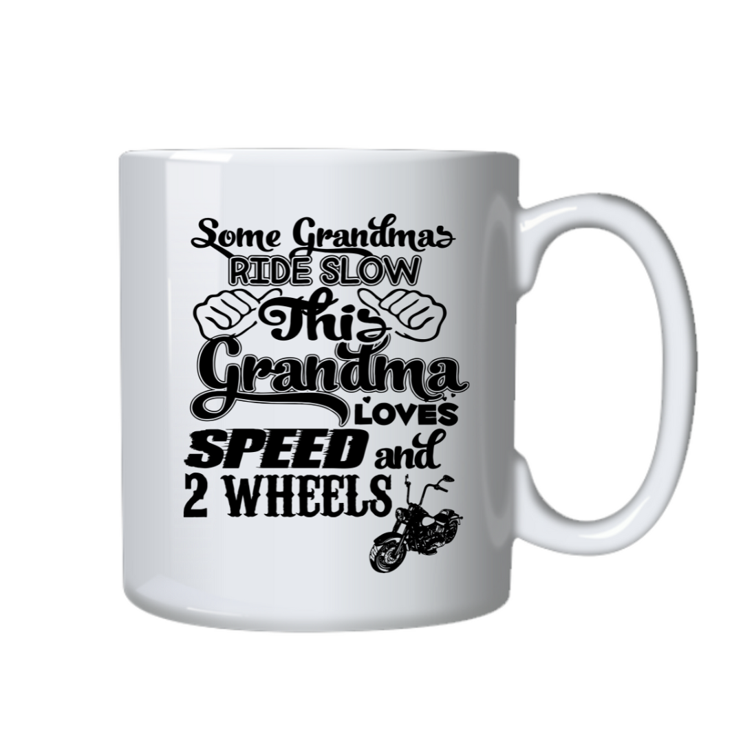 Some Grandmas Ride Slow This Grandma Loves Speed And 2 Wheels Mug ...