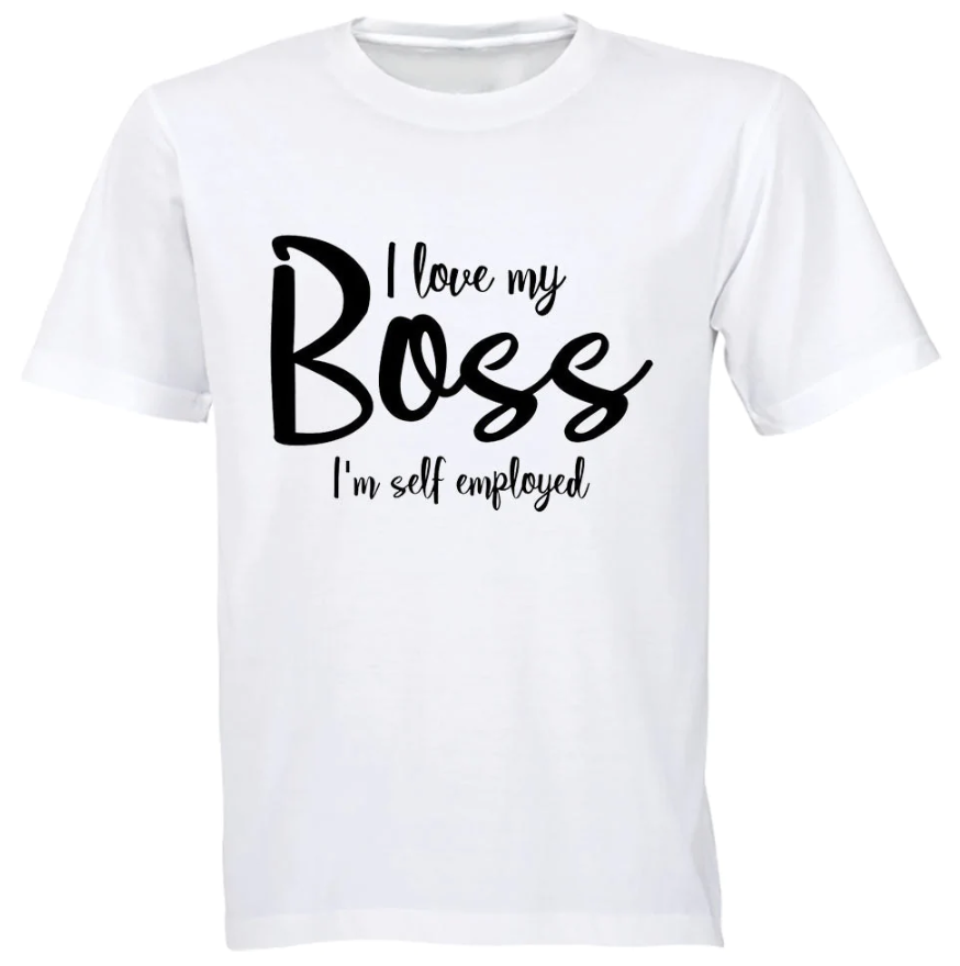 I Love My Boss I'm Self Employed Entrepreneur Gift TShirt White | Shop ...