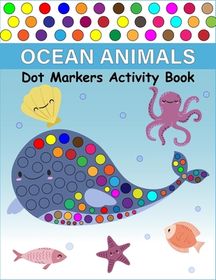 Ocean Animals Dot Markers Activity Book: A easy guided big dots And ...
