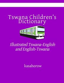 Tswana Children's Dictionary: Illustrated Tswana-English and English ...