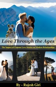Love Through the Ages: The Impact of Famous Love Stories on Modern ...