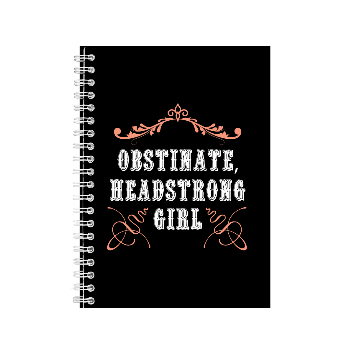 Obstinate Headstrong Girl Notebook - Gift Idea - Writing Books Notepad ...