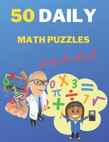50 Daily Math Puzzles for Kids!: For Students in Grades 3-12 | Buy ...
