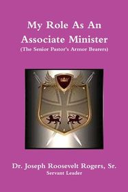 My Role As An Associate Minister (The Senior Pastor's Armor Bearers ...