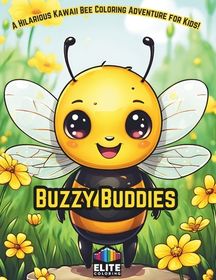 Buzzy Buddies: A Hilarious Kawaii Bee Coloring Adventure for Kids ...